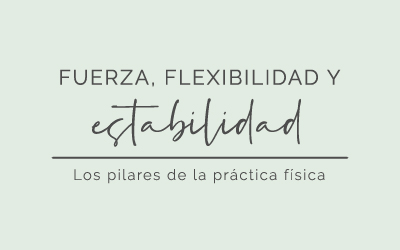 Fuerza, flexibilidad estabilidad - yogalalma